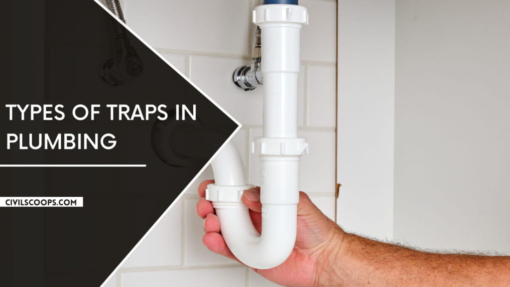 What are Traps | What Does Trap do | 14 Types of Traps In Plumbing ...