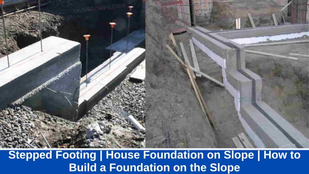 Stepped Footing | House Foundation on Slope | How to Build a Foundation ...