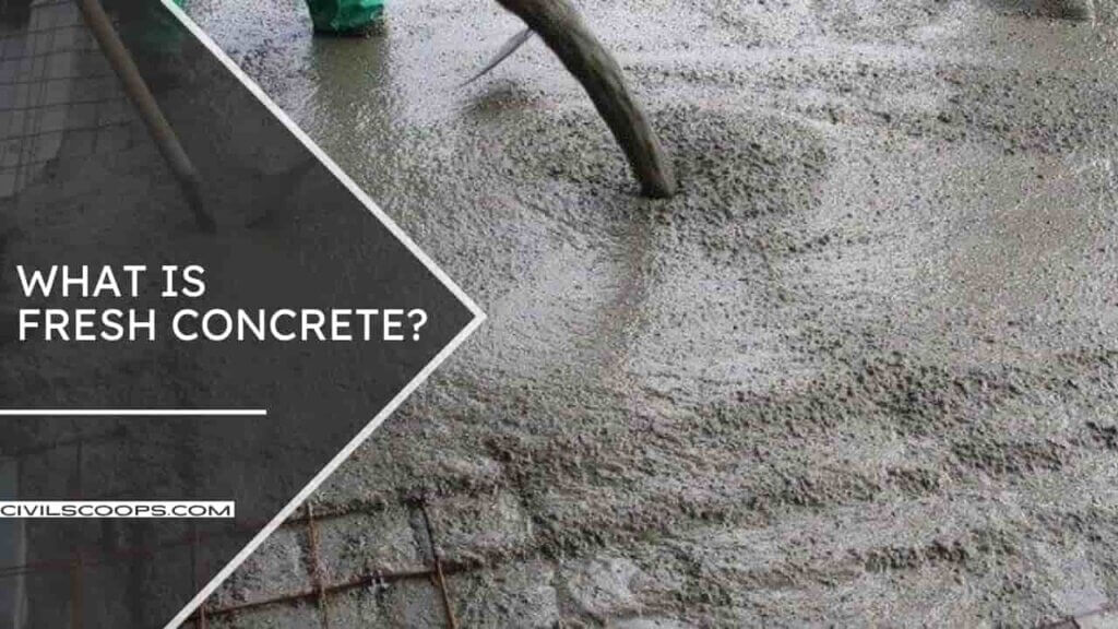 What Is Fresh Concrete | 8 Properties of Fresh Concrete - Civil Scoops