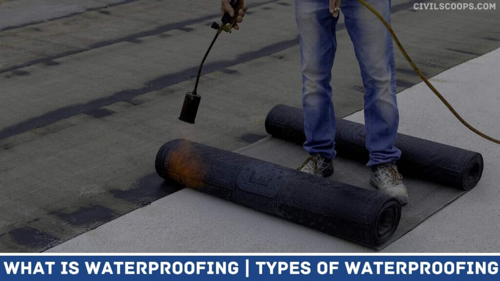 What Is Waterproofing | Types of Waterproofing - Civil Scoops