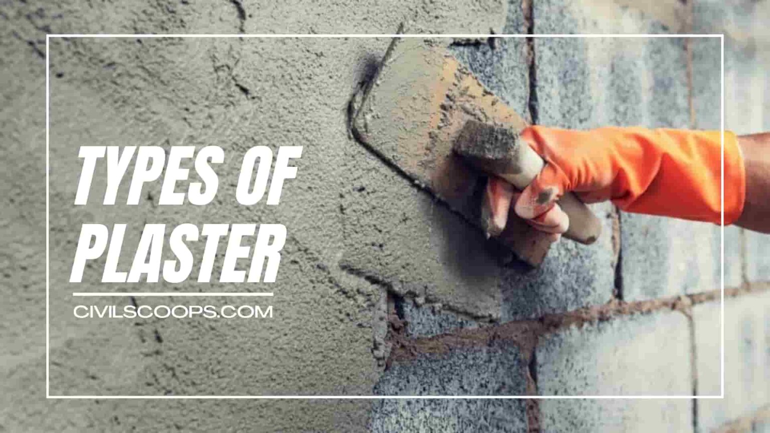 What Is Plaster | Plaster Ratio | History of Plastering | Requirements ...