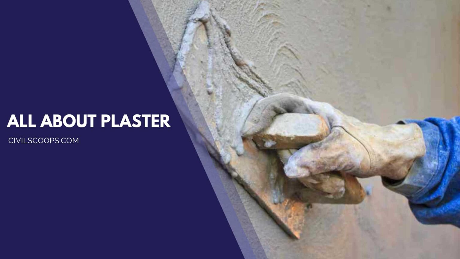 All About Plaster | What Is Plaster | Requirement of Good Plaster ...