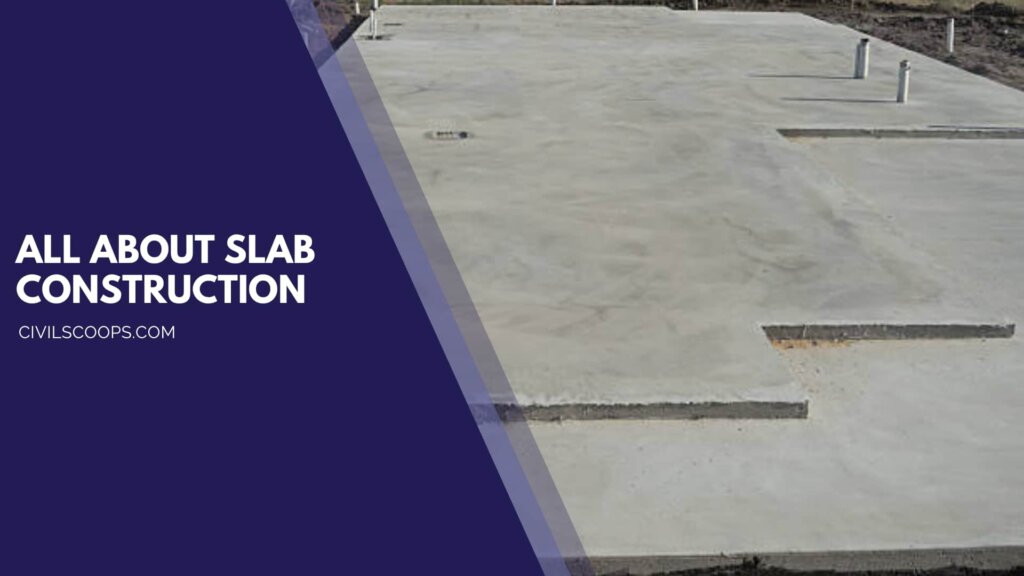 All About Slab Construction | What Is Slab Construction | Types of Slab ...