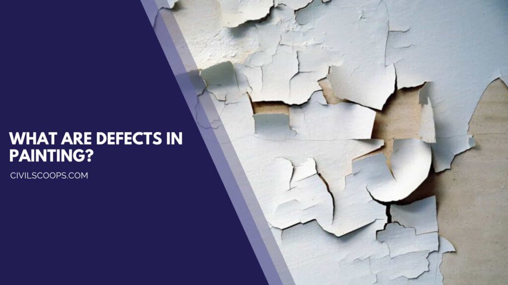 What Are Defects in Painting | 18 Types of Defects in Painting | How to ...