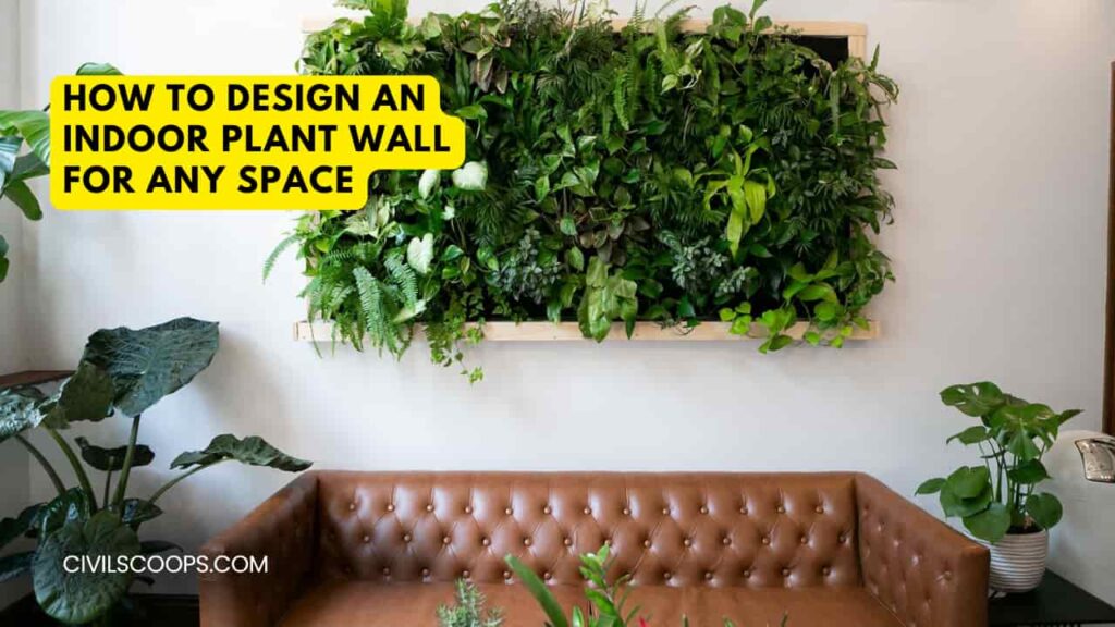 How to Design an Indoor Plant Wall for Any Space - Civil Scoops